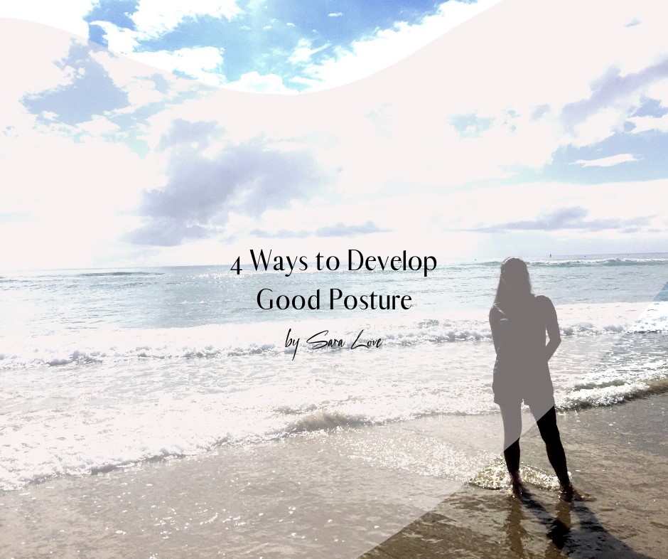 4 Ways to Develop Good Posture | My Ultimate Transformation